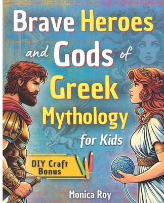 Brave Heroes and Gods of Greek Mythology for Kids: Illustrated Myths ...