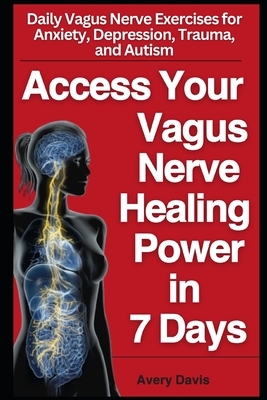 Access The Healing Power of Your Vagus Nerve in 7 Days: Daily vagus ...