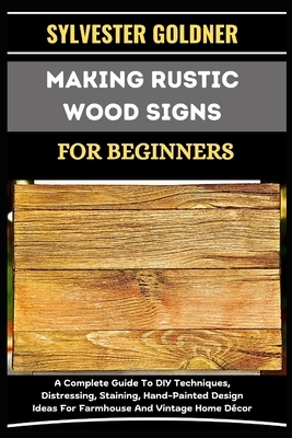 Making Rustic Wood Signs for Beginners: A Complete Guide To DIY ...