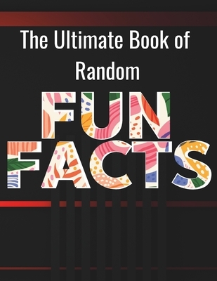 The Ultimate Book of Random Fun Facts: For Adults, Large Print │200 Fun ...