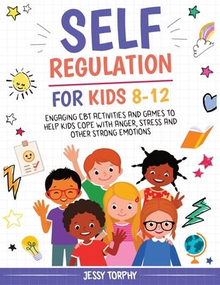 Self-Regulation for Kids 8-12: Engaging CBT Activities and Games to ...