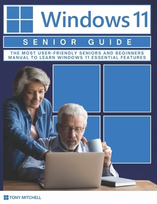 Windows 11 Senior Guide 2025: The Most User-Friendly Seniors and ...