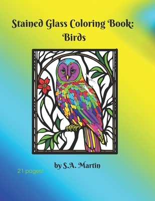 Stained Glass Coloring Book: Birds, Sheila Ann Martin | Boek ...
