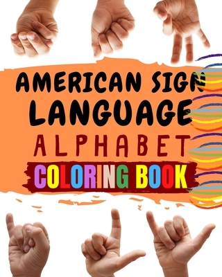 American Sign Language Alphabet Coloring Book: An American Sign ...