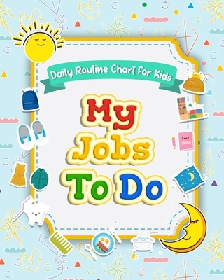 My Jobs to Do Daily Routine Chart for Kids: Routine Chore Chart for ...