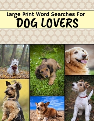 Large Print Word Searches For Dog Lovers: Dog Word Search, Large Print ...