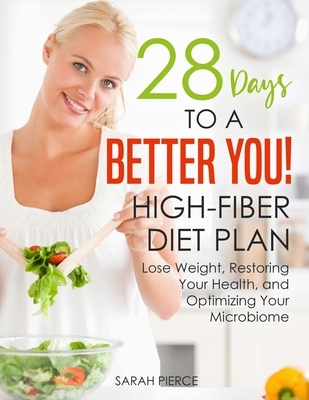 28 Days to a Better You! High-Fiber Diet Plan: Lose Weight, Restoring ...