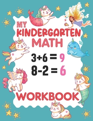 My Kindergarten Math Workbook: 101 Games And Activities Kindergarten Math Workbook Addition And ...