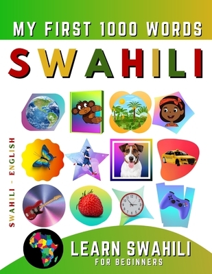 Learn Swahili for Beginners, My First 1000 Words: Bilingual Swahili ...