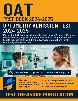 OAT Prep Book 2024-2025: Master the OAT Exam with Comprehensive Natural ...
