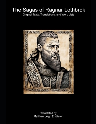 The Sagas of Ragnar Lothbrok: Original Texts, Translations, and Word ...