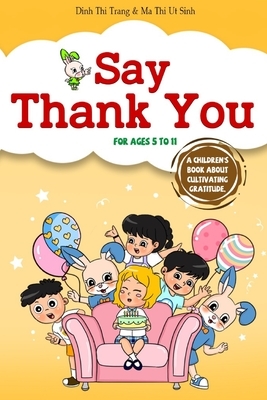 Say Thank You: A children's book about cultivating Gratitude (Gabe ...