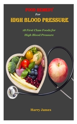 Food Remedy for High Blood Pressure: 18 First Class Foods for High ...