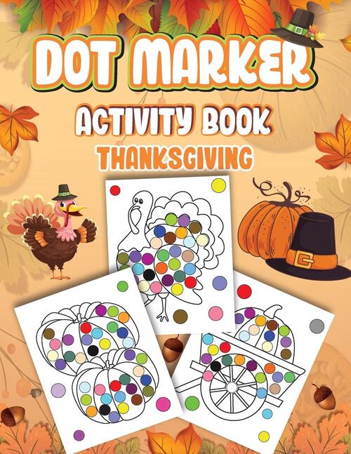 Dot Markers Activity Book Thanksgiving, Wutigerr | Boek | 9798869219862 ...