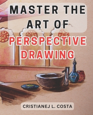 Master the Art of Perspective Drawing: Unlock Your Creative Potential ...