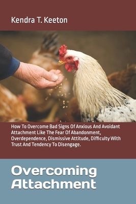 Overcoming Attachment: How To Overcome Bad Signs Of Anxious And ...