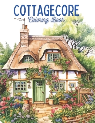 Cozy Cottage Dreams: A Cottagecore Coloring Book for Adults Enchanting ...