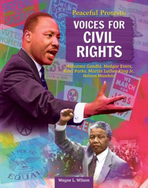 Peaceful Protests: Voices for Civil Rights: Mahatma Gandhi, Medgar ...
