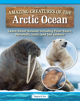 Amazing Creatures of the Arctic Ocean: Learn about Animals Including ...