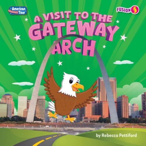 A Visit to the Gateway Arch, Rebecca Pettiford | Boek | 9798895775936 ...