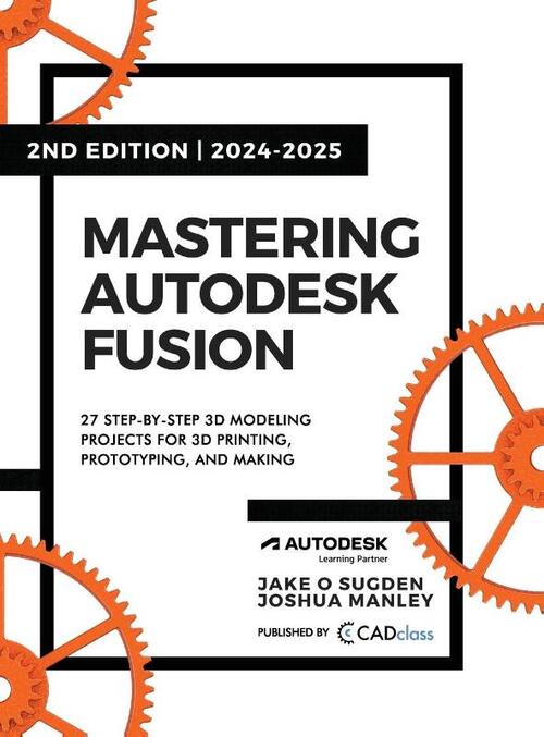 Mastering Autodesk Fusion 360 Edt.2 (2024-2025), Jake O Sugden | Boek ...