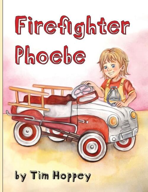 Firefighter Phoebe, Tim Hoppey | Boek | 9798989715473 | Bruna
