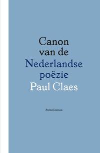 Canon van de Nederlandse poëzie, Paul Claes | Boek | 9789056551209 | Bruna