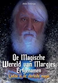 De Magische Wereld van Margjes Erfgenamen, Attie Dotinga | Boek ...